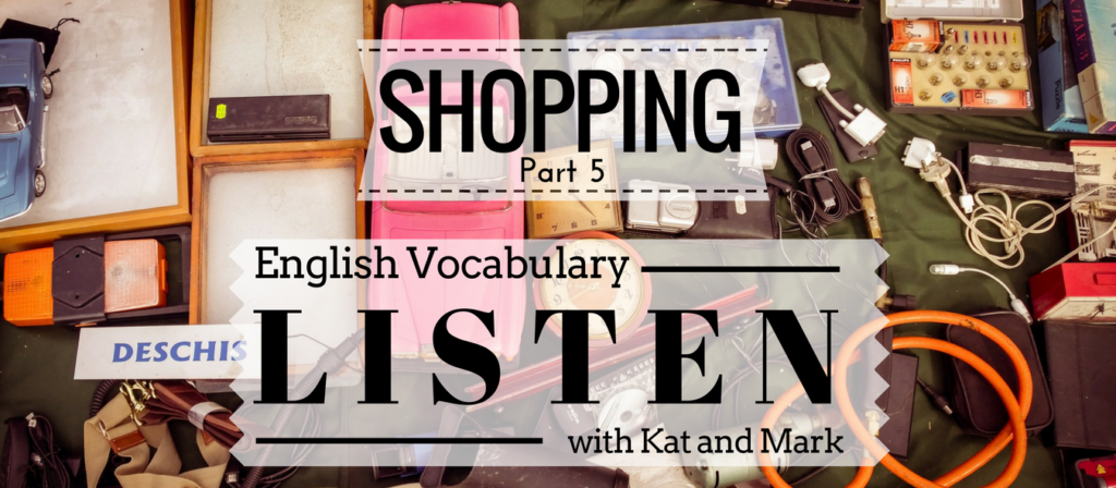 Shopping Vocabulary Part 3 – High Level Listening